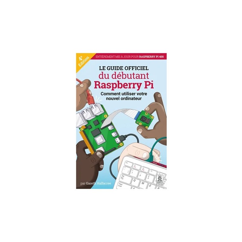 Guide débutant Raspberry Pi LEX3766077 - 4ème édition Guide débutant Raspberry Pi LEX3766077 - 4ème édition