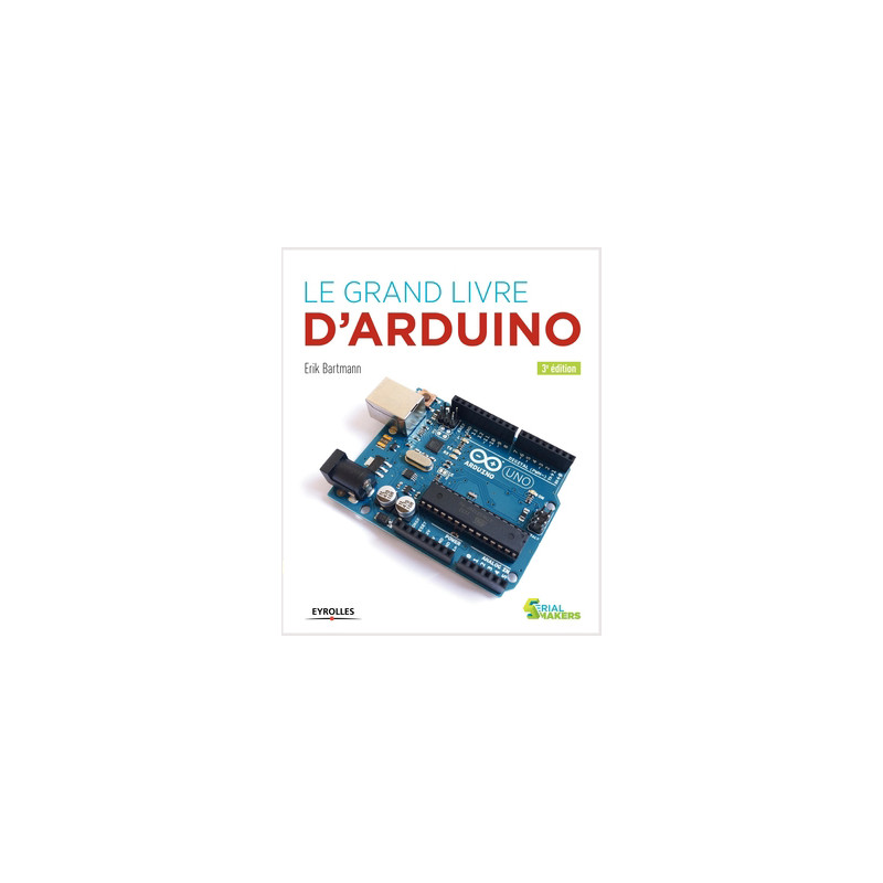 Ouvrage technique LE GRAND LIVRE D ARDUINO